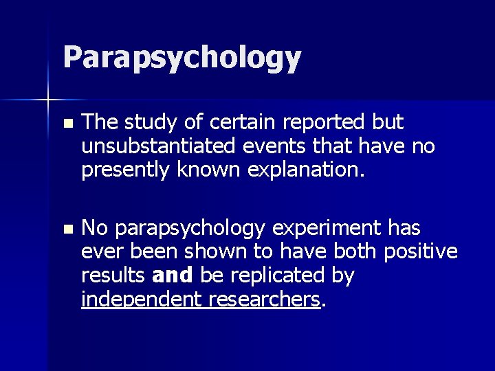 Parapsychology Most sciences try to explain observable phenomena