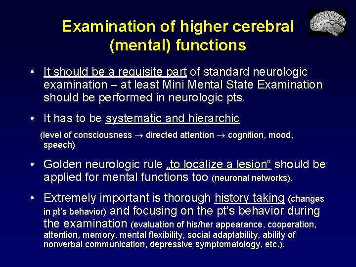Examination of higher cerebral functions Examination of higher
