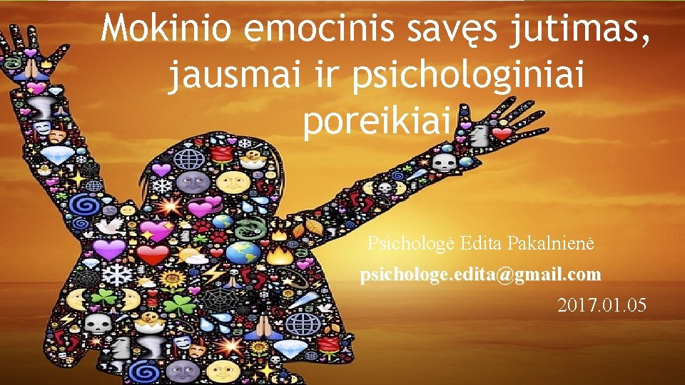 Mokinio emocinis savs jutimas jausmai ir psichologiniai poreikiai