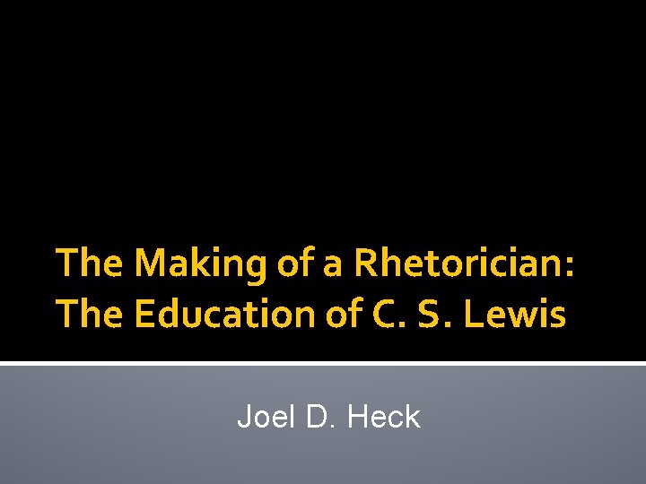 The Making of a Rhetorician The Education of