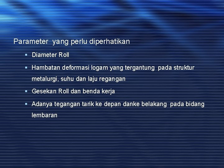 ROLLING 1 ROLLING Definisi Perubahan ketebalan benda kerja