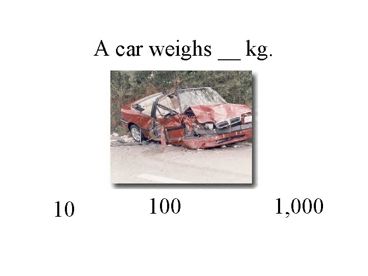 How much does it weigh metric Basic units