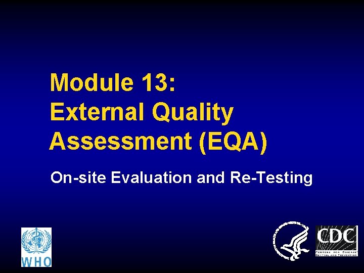 Module 13 External Quality Assessment EQA Onsite Evaluation