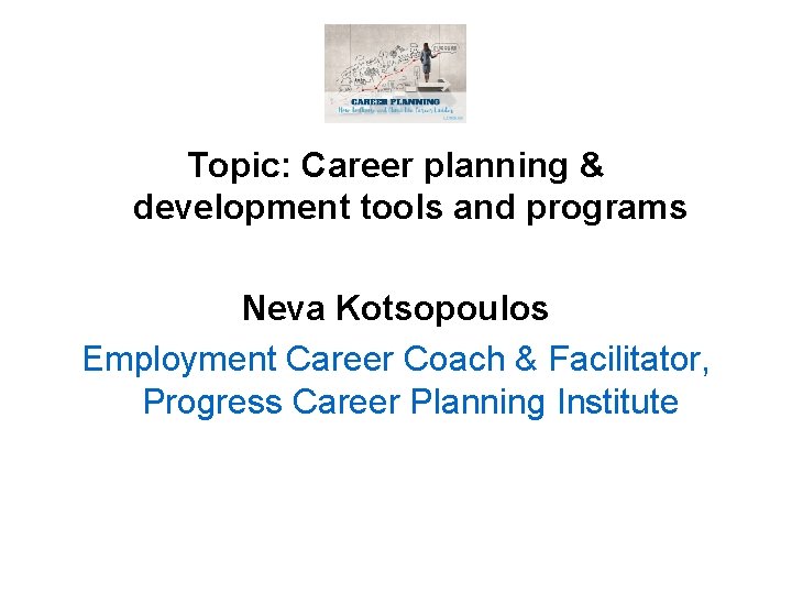 Topic Career planning development tools and programs Neva