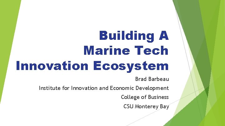 Building A Marine Tech Innovation Ecosystem Brad Barbeau