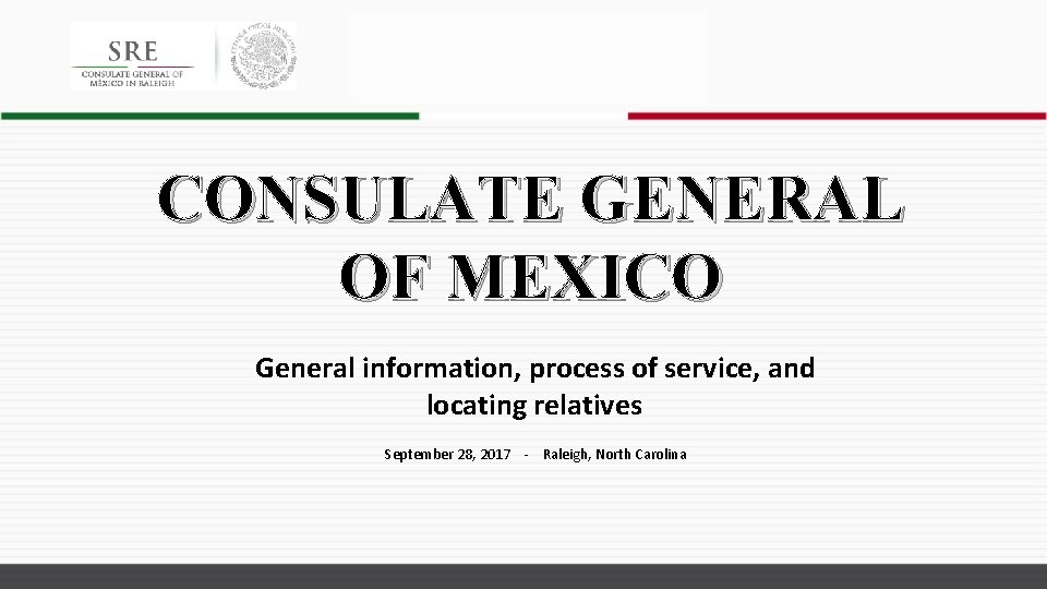 CONSULATE GENERAL OF MEXICO General information process of