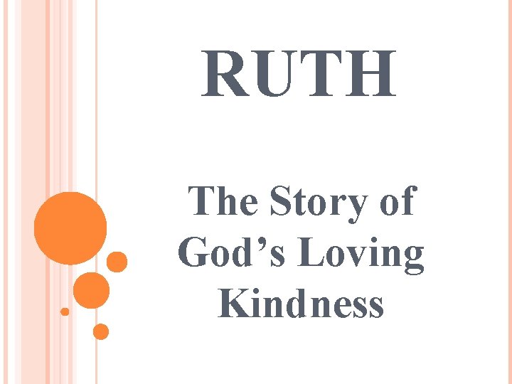 RUTH The Story of Gods Loving Kindness RUTH
