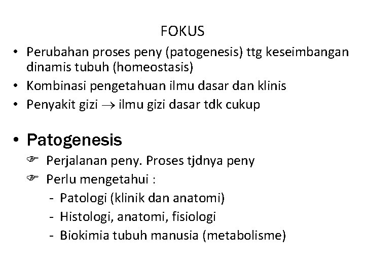 PENGANTAR PATOFIS PATOFISIOLOGI GIZI Mempelajari aspek dinamis proses