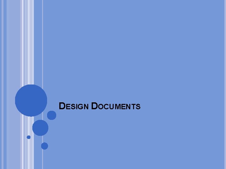 DESIGN DOCUMENTS DESIGN DOCUMENT What is expected OUTLINE