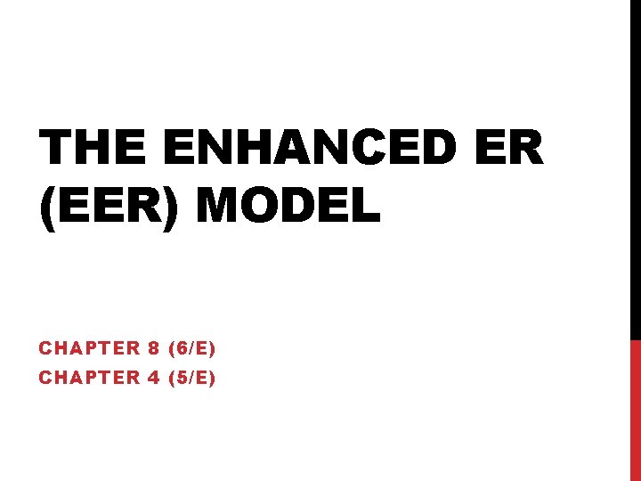 THE ENHANCED ER EER MODEL CHAPTER 8 6E