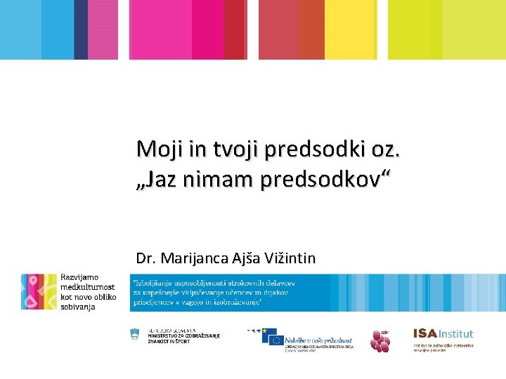 Moji in tvoji predsodki oz Jaz nimam predsodkov