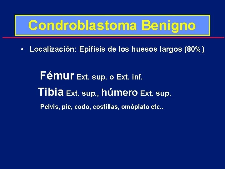 Condroblastoma Benigno Condroblastoma Benigno Tumor cartilaginoso ...