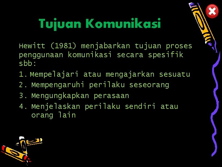 KOMUNIKASI PENDIDIKAN TUJUAN FUNGSI DAN UNSURUNSUR KOMUNIKASI Tujuan