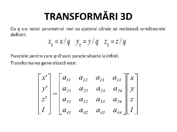 NOIUNI GENERALE Astfel de transformri sunt translarea scalarea