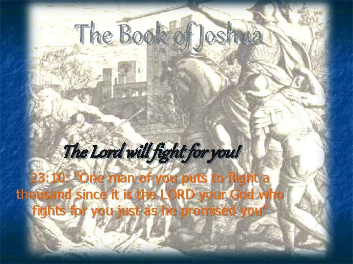 The Book of Joshua The Lord will fight