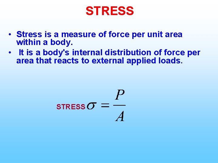 DAY 6 STRESS Stress is a measure of
