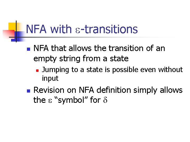 Nondeterministic Finite Automata CS 130 Theory of Computation