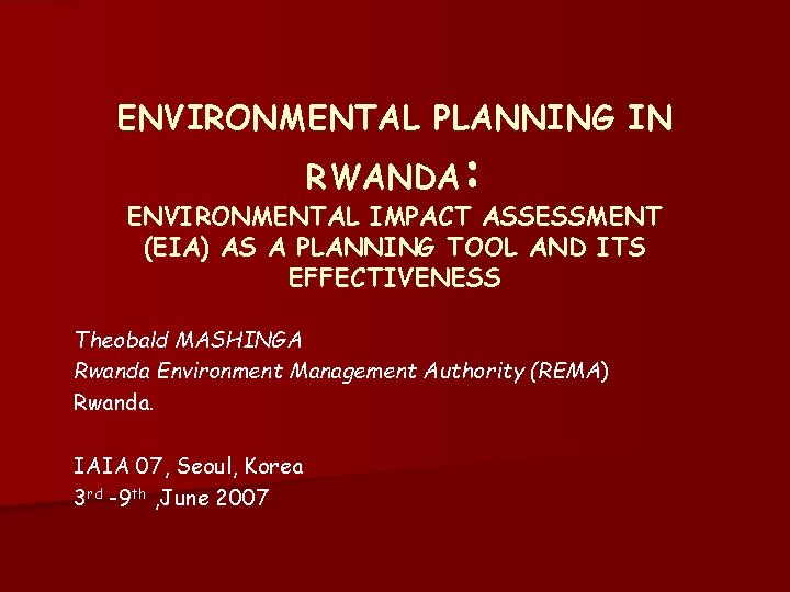 ENVIRONMENTAL PLANNING IN RWANDA ENVIRONMENTAL IMPACT ASSESSMENT EIA
