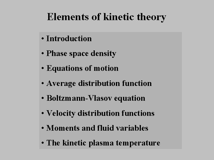 Elements of kinetic theory Introduction Phase space density