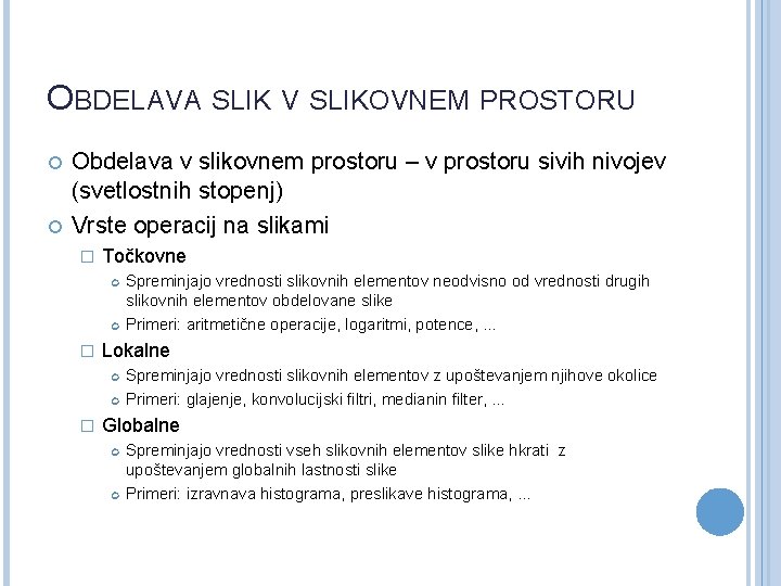 GOVORNE IN SLIKOVNE TEHNOLOGIJE Obdelava slik Prof dr