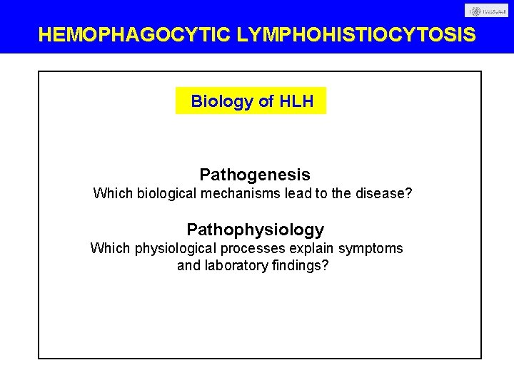 BIOLOGY OF HEMOPHAGOCYTIC LYMPHOHISTIOCYTOSIS G E Janka Hamburg