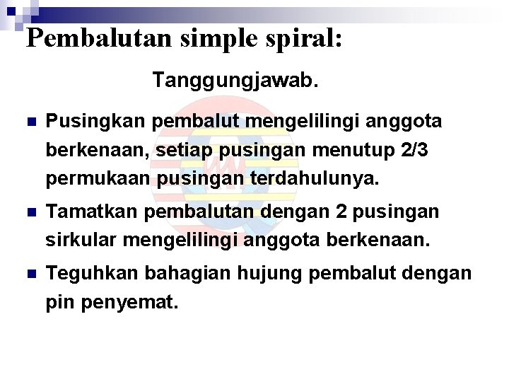 Pembalutan simple spiral Pembalutan simple spiral TUJUAN n