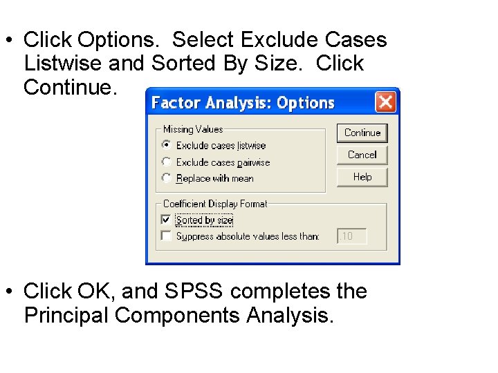 Principal Components Analysis with SPSS Karl L Wuensch