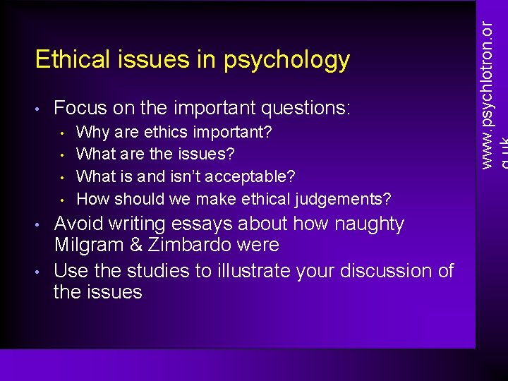 Focus on the important questions Why are ethics