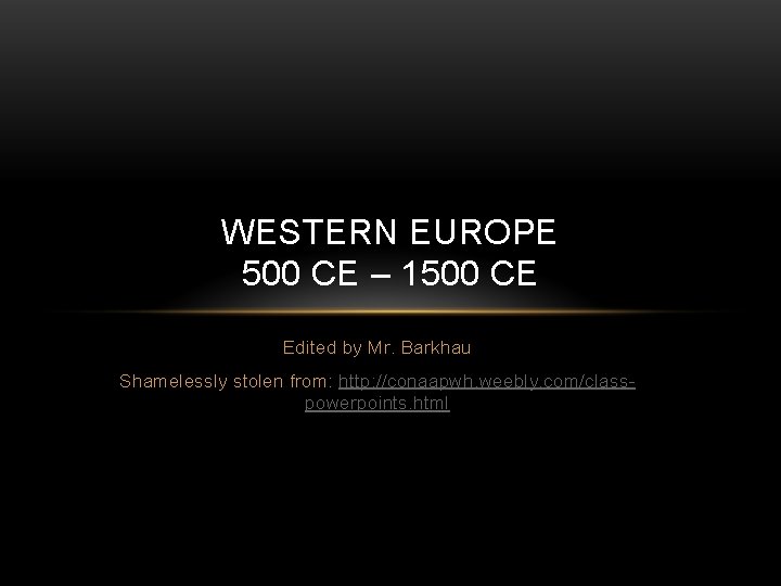 WESTERN EUROPE 500 CE 1500 CE Edited by