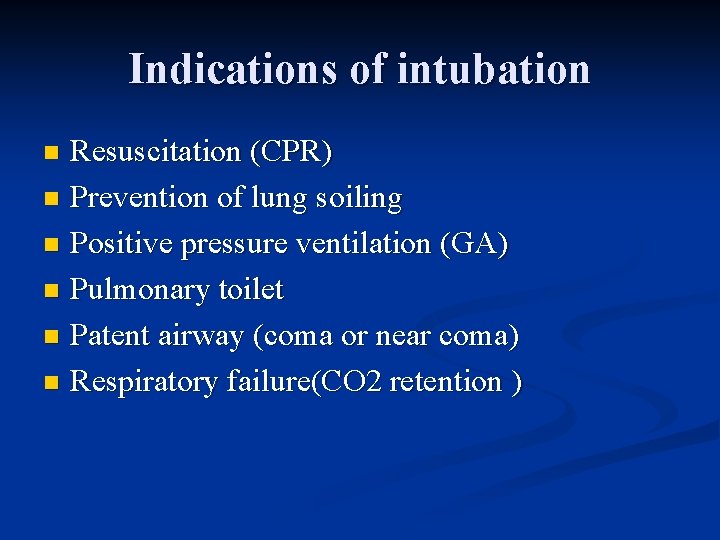 Airway Evaluation and Management Indications of intubation Resuscitation