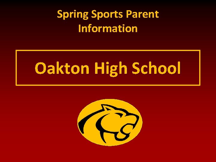 Spring Sports Parent Information Oakton High School Important