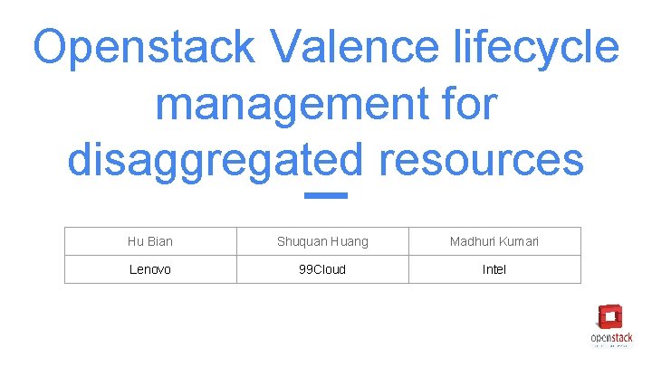 Openstack Valence lifecycle management for disaggregated resources Hu