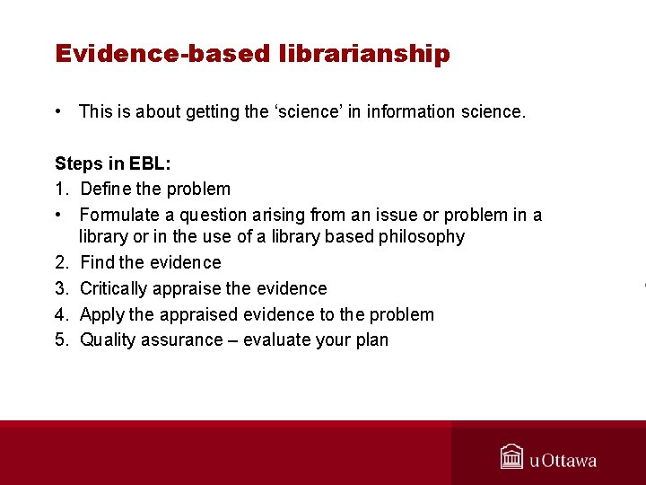 Evidencebased librarianship Jessie Mc Gowan Senior Information Scientist