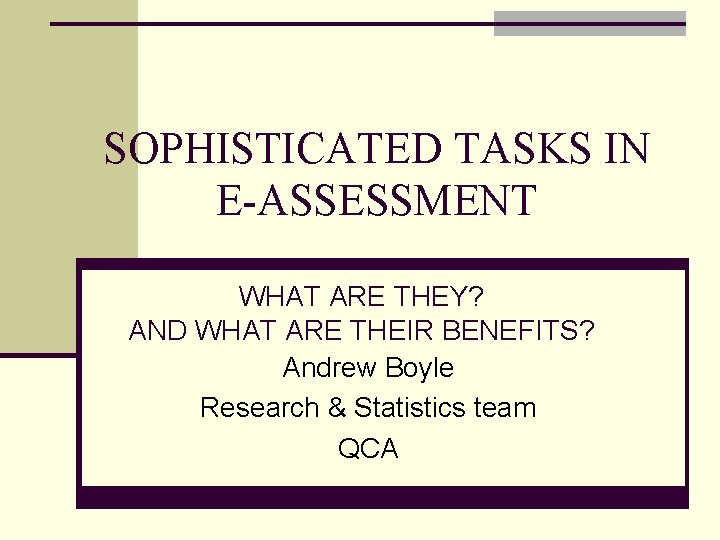 SOPHISTICATED TASKS IN EASSESSMENT WHAT ARE THEY AND