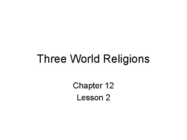 Three World Religions Chapter 12 Lesson 2 Judaism