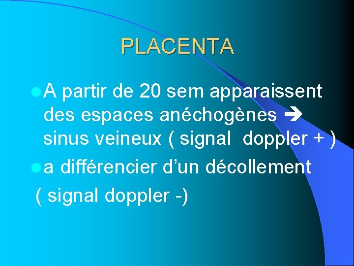 LIQUIDE AMNIOTIQUE ET PLACENTA COURS ESF 2006 LE