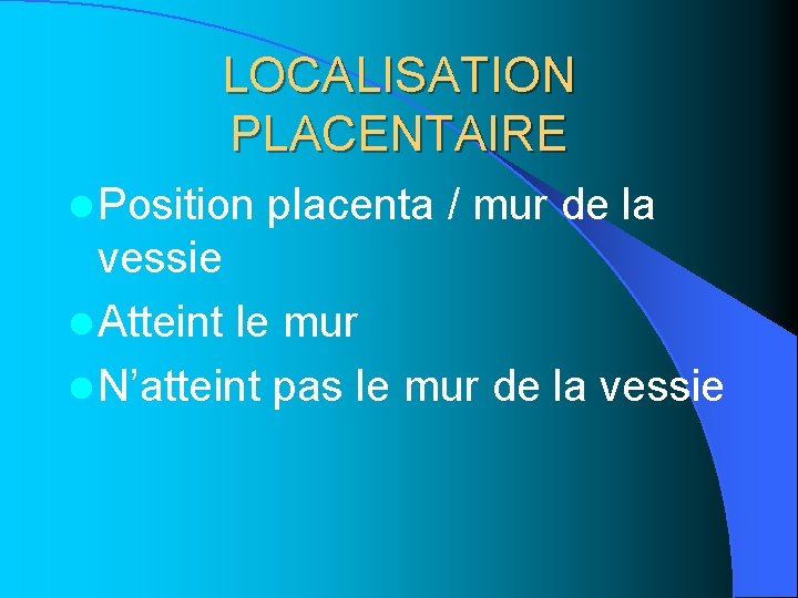 LIQUIDE AMNIOTIQUE ET PLACENTA COURS ESF 2006 LE