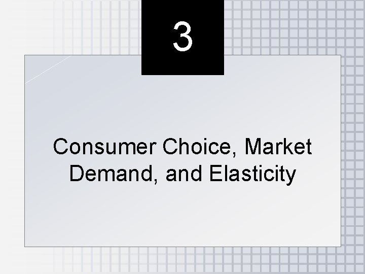 3 Consumer Choice Market Demand and Elasticity Outline
