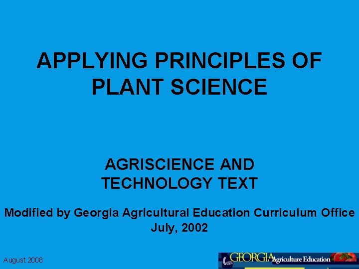APPLYING PRINCIPLES OF PLANT SCIENCE AGRISCIENCE AND TECHNOLOGY