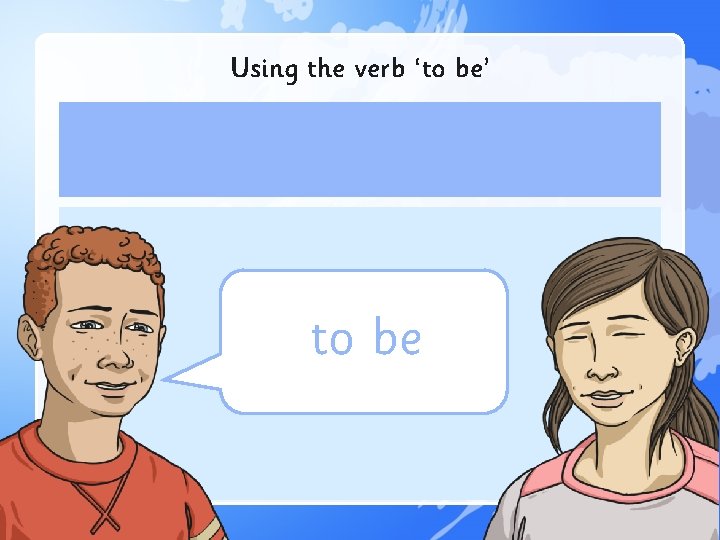 Find the verbs Which words are the verbs