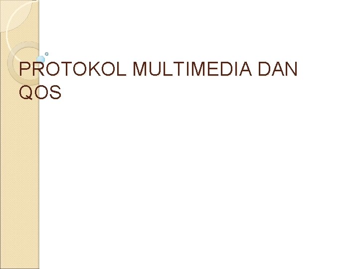 PROTOKOL MULTIMEDIA DAN QOS Terms Jitter perbedaan waktu