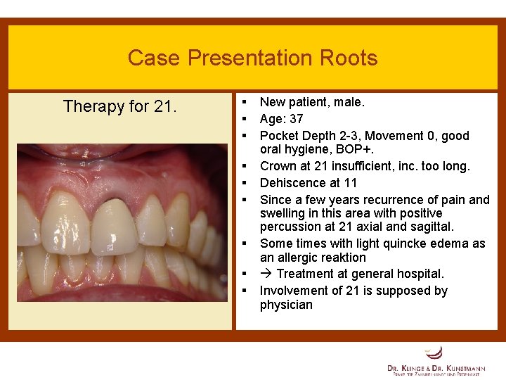 Case Presentation Roots Therapy for 21 New patient
