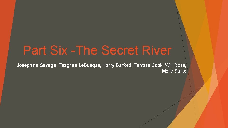 Part Six The Secret River Josephine Savage Teaghan