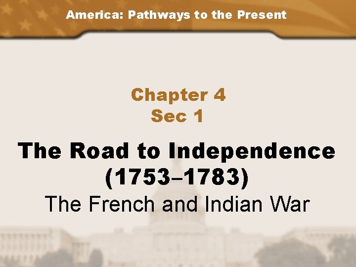 America Pathways to the Present Chapter 4 Sec
