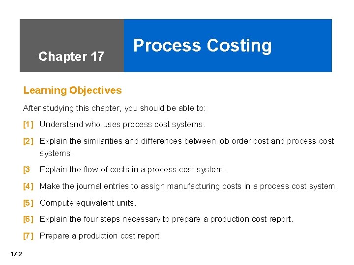 17 1 Chapter 17 Process Costing Learning Objectives