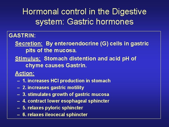 Hormonal control in the Digestive system Gastric hormones