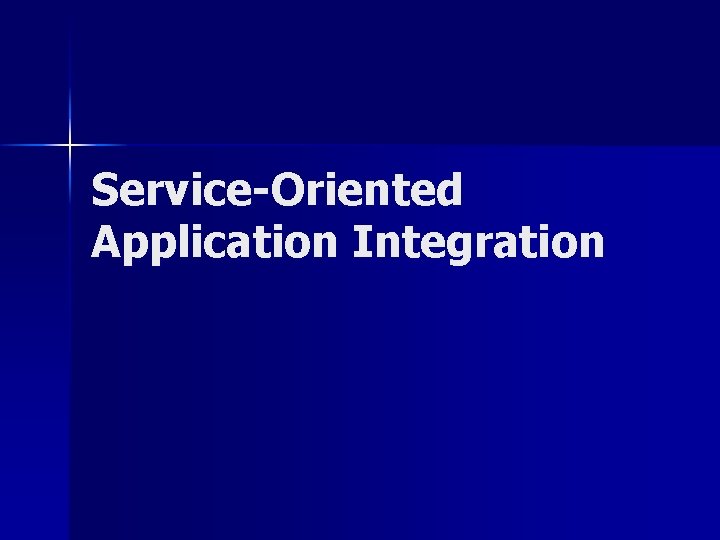 ServiceOriented Application Integration ServiceOriented Application ...