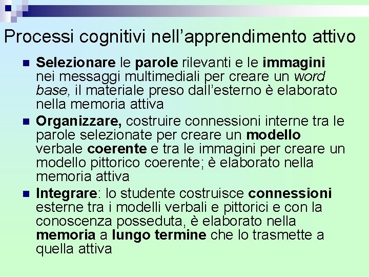 Apprendimento multimediale Teoria cognitiva di Mayer 2001 Le
