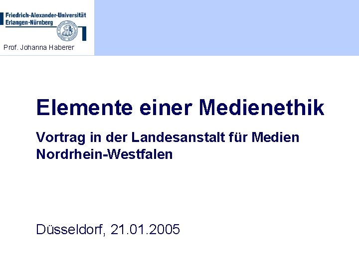 Prof Johanna Haberer Elemente einer Medienethik Vortrag in