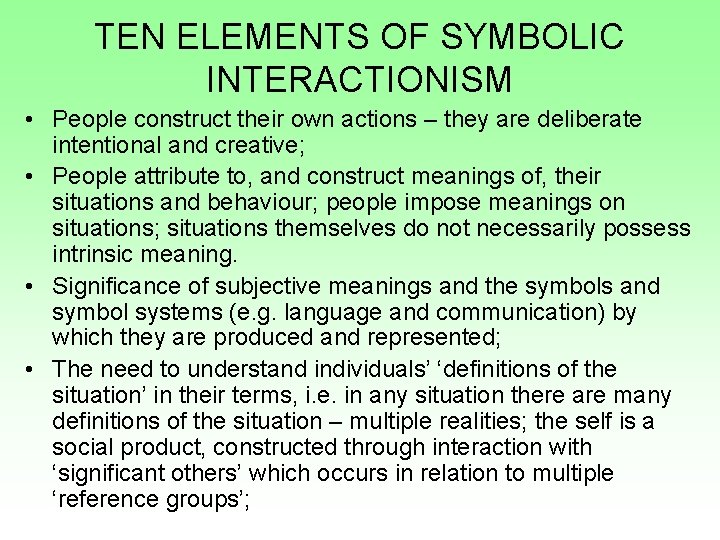 TEN ELEMENTS OF SYMBOLIC INTERACTIONISM People construct their